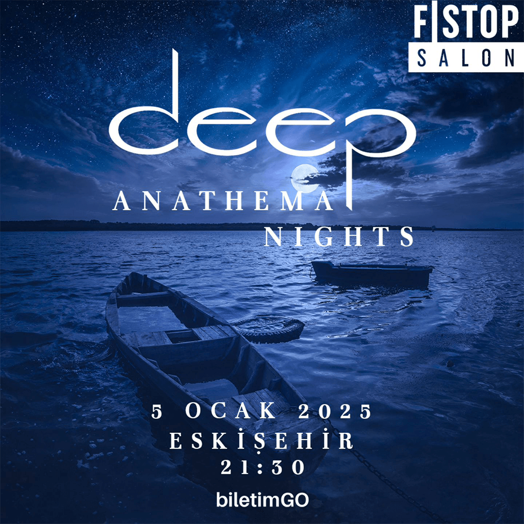 Anathema Night Eskişehir - Deep – Biletler ve Detaylar