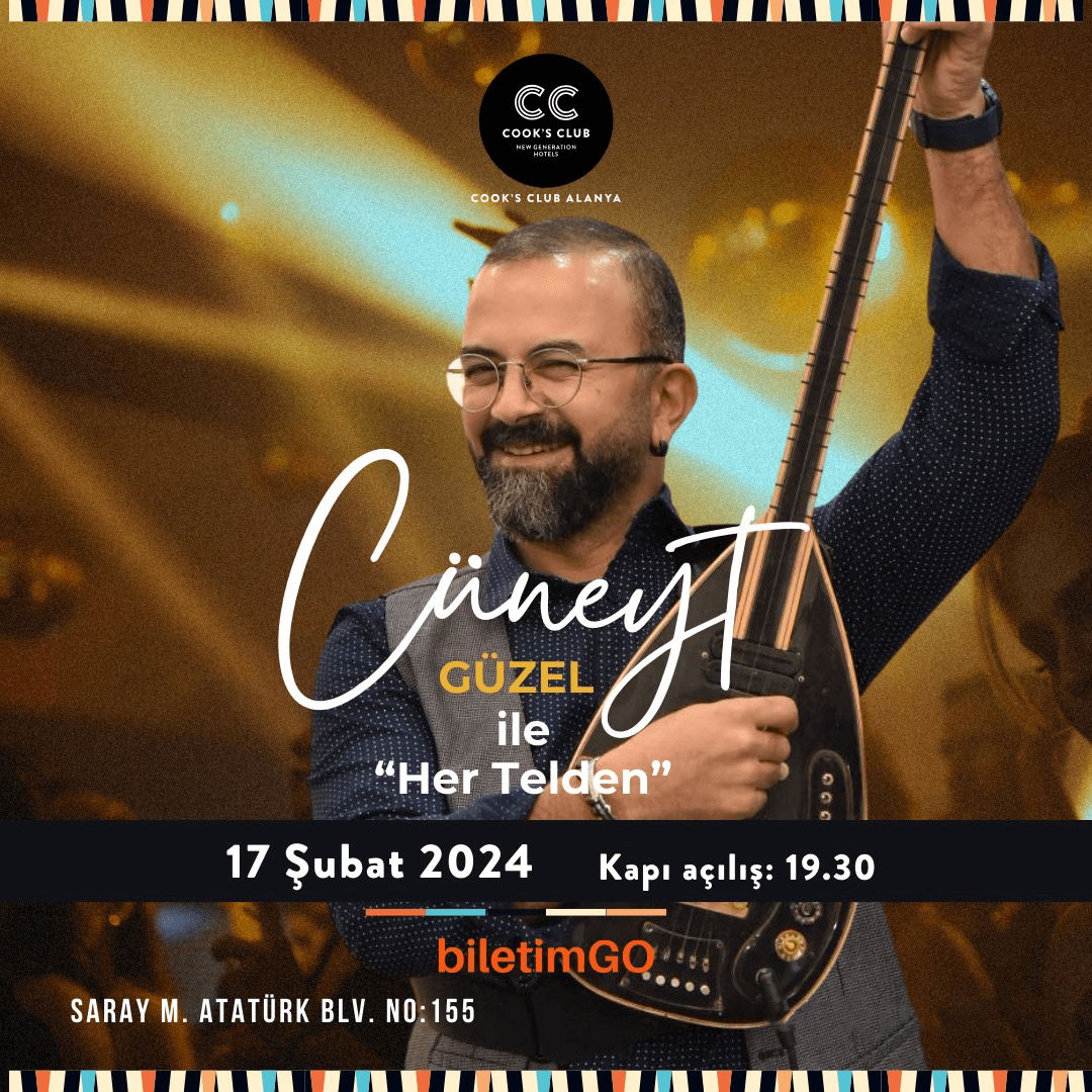 Cüneyt Güzel ile “Her Telden” @Cook’s Club Alanya – Biletler ve Detaylar