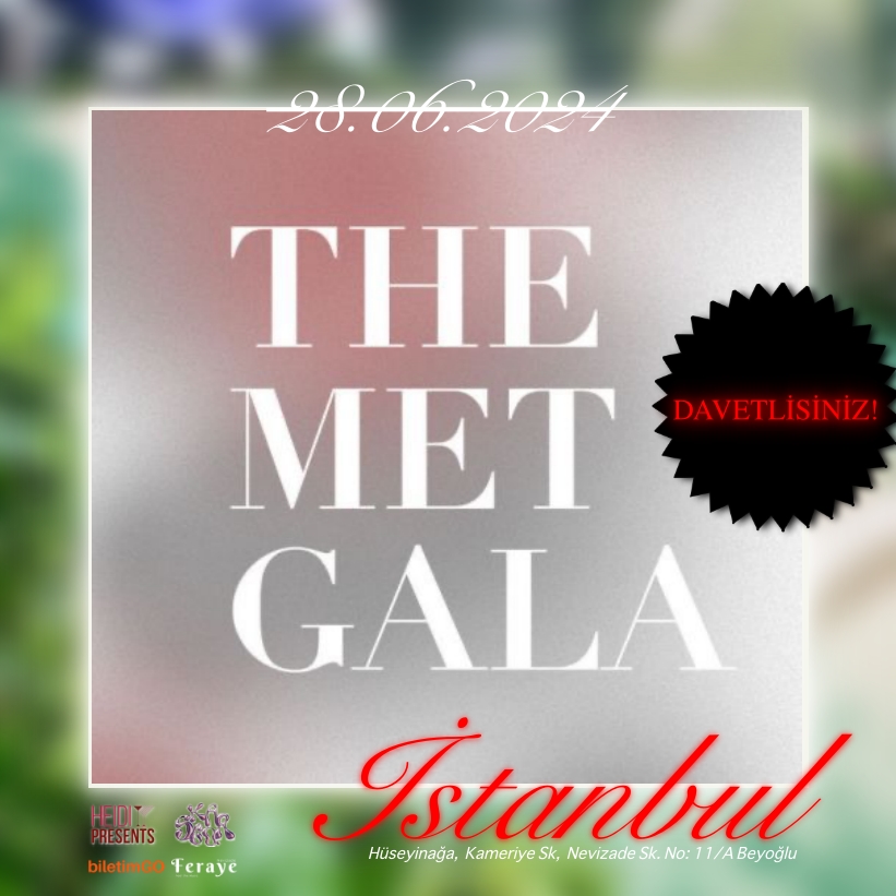 THE MET GALA İSTANBUL – Biletler ve Detaylar