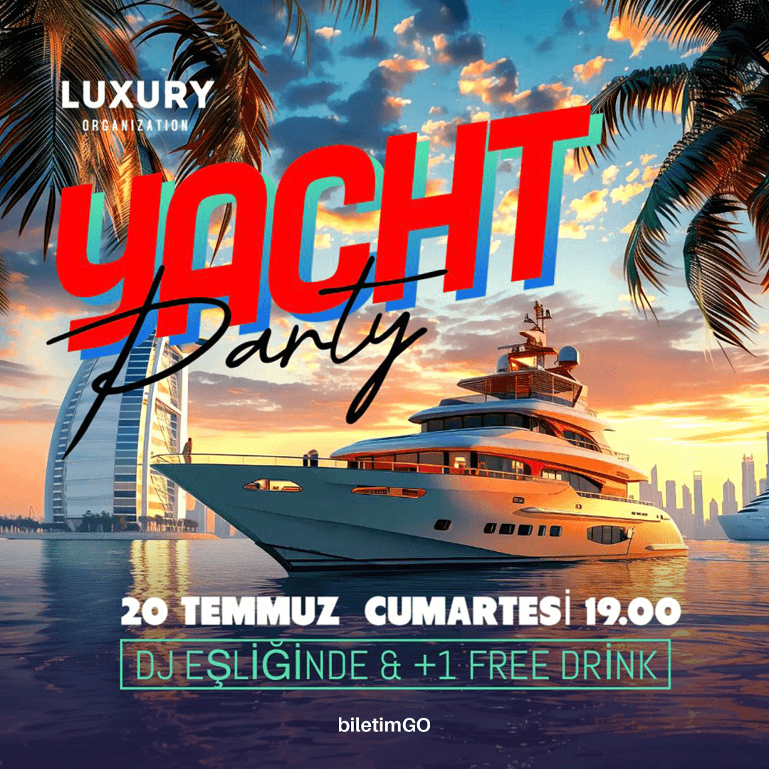 Yacht Party - Luxury – Biletler ve Detaylar