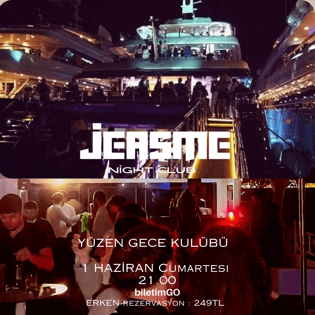 Yüzen Gece Kulübü - Jeasme Night Club – Biletler ve Detaylar