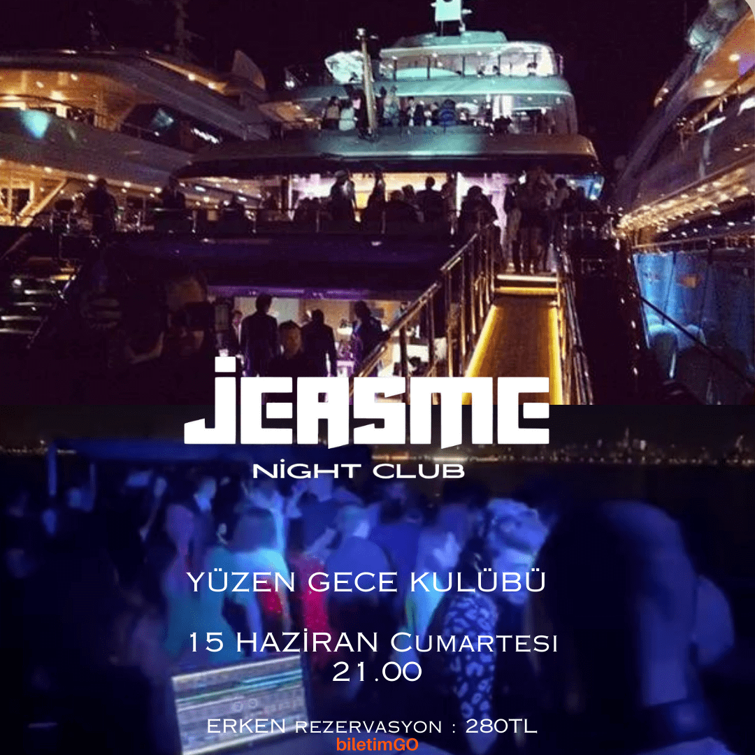 Yüzen Gece Kulübü - Jeasme Night Club – Biletler ve Detaylar